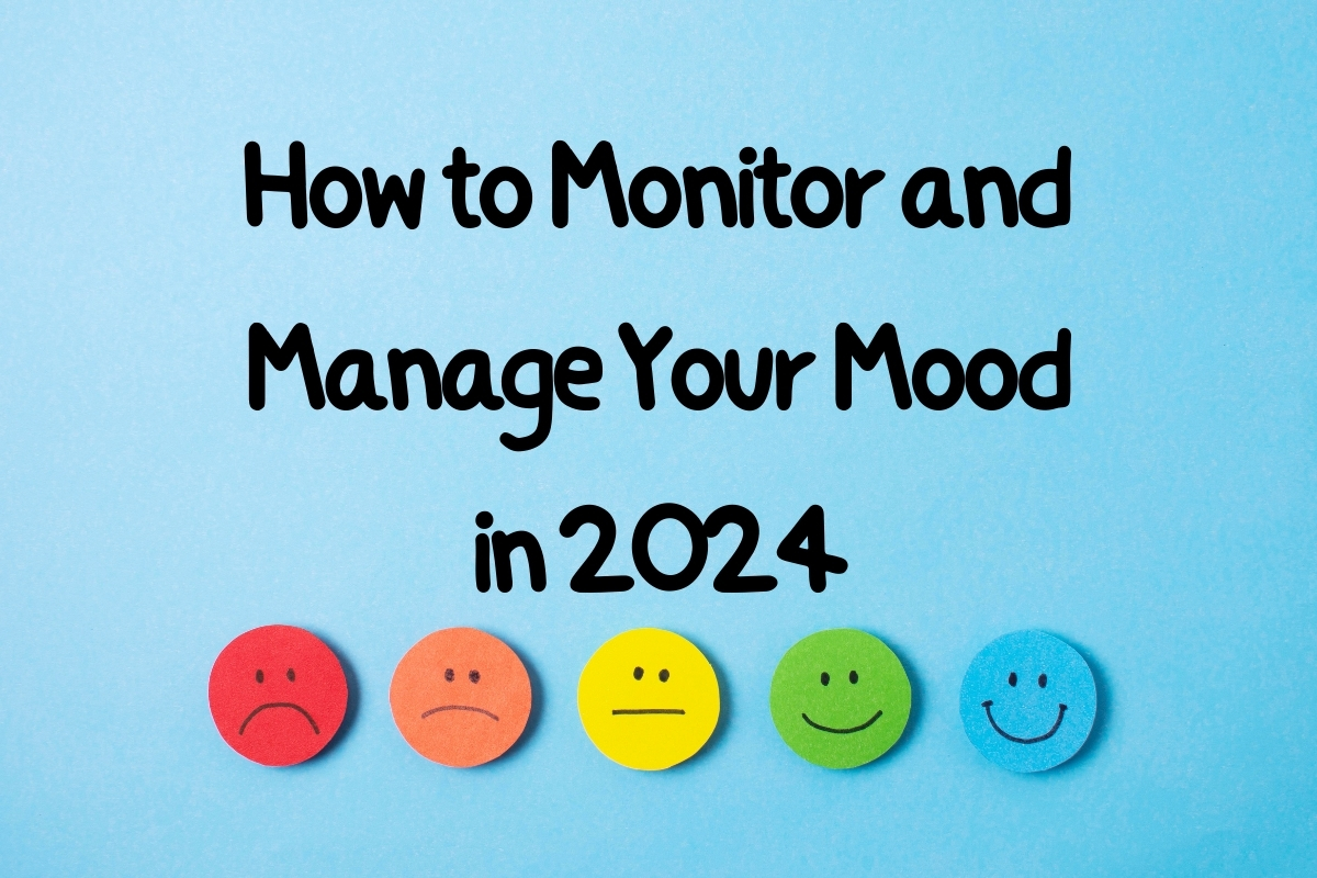 How to Monitor and Manage Your Mood in 2024 - The Animal House